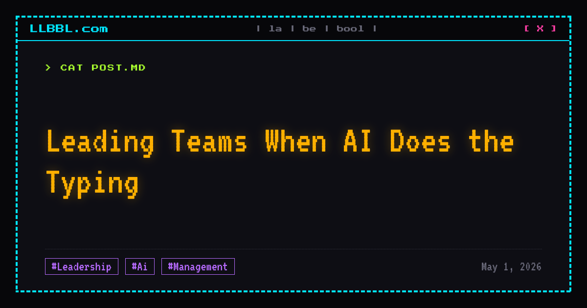 Leading Teams When AI Does the Typing | llbbl